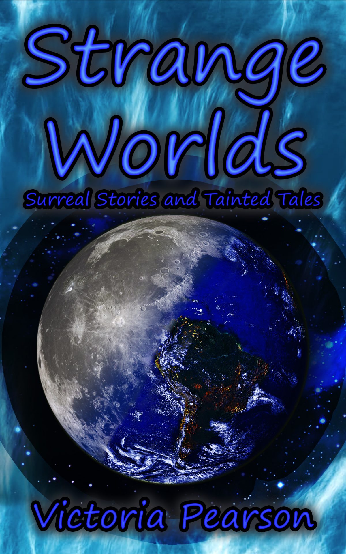 Strange Worlds: Surreal Stories and Tainted Tales (Strange Stories Book ...